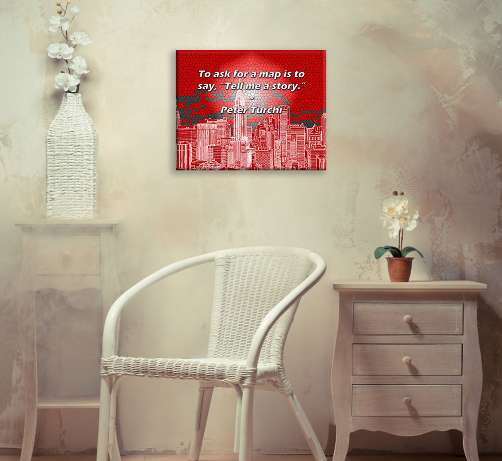 Ivy Bronx Artsy Quote "To ask for a map is to say, "Tell me a story ...