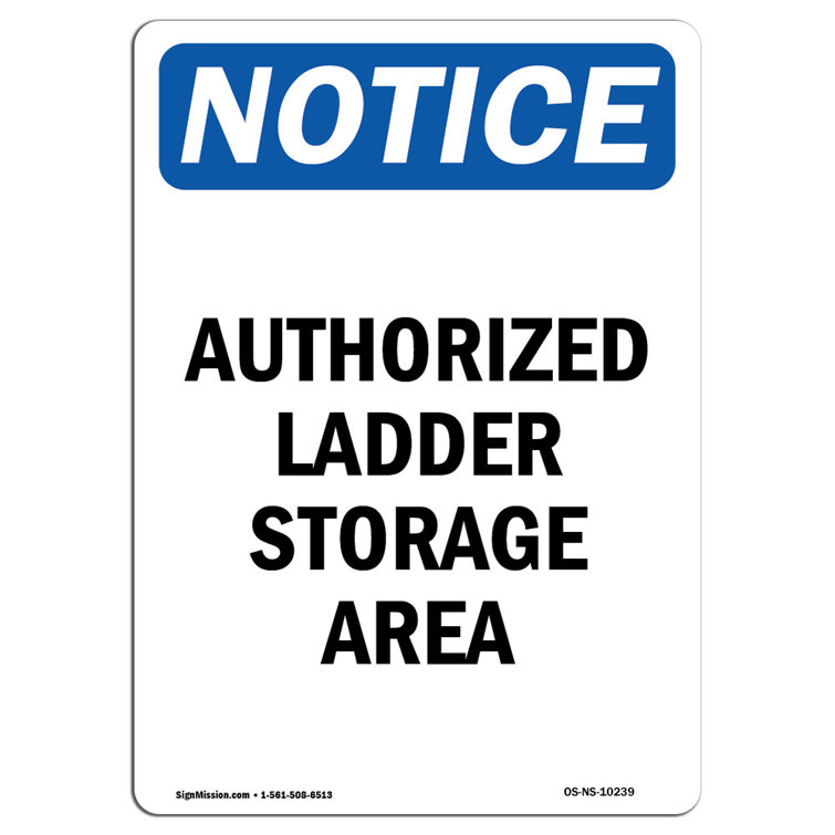 SignMission Osha Notice Authorized Ladder Storage Area Sign | Wayfair