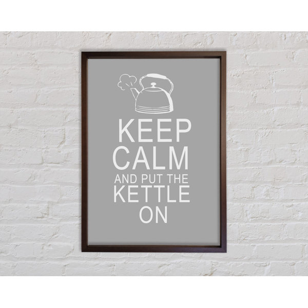 Bright Star Kitchen Quote Keep Calm And Put The Kettle On Grey White ...