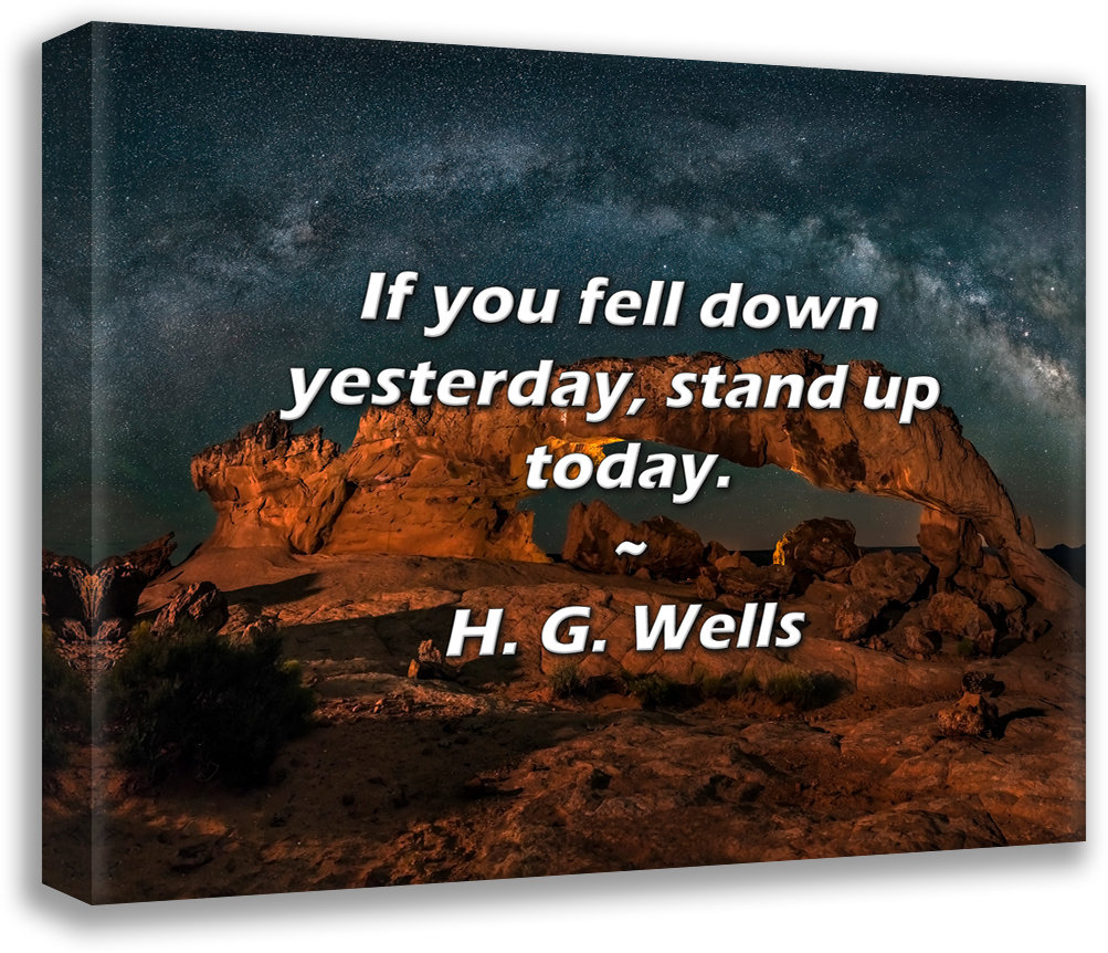 Astoria Grand Artsy Quote "If you fell down yesterday, stand up today ...