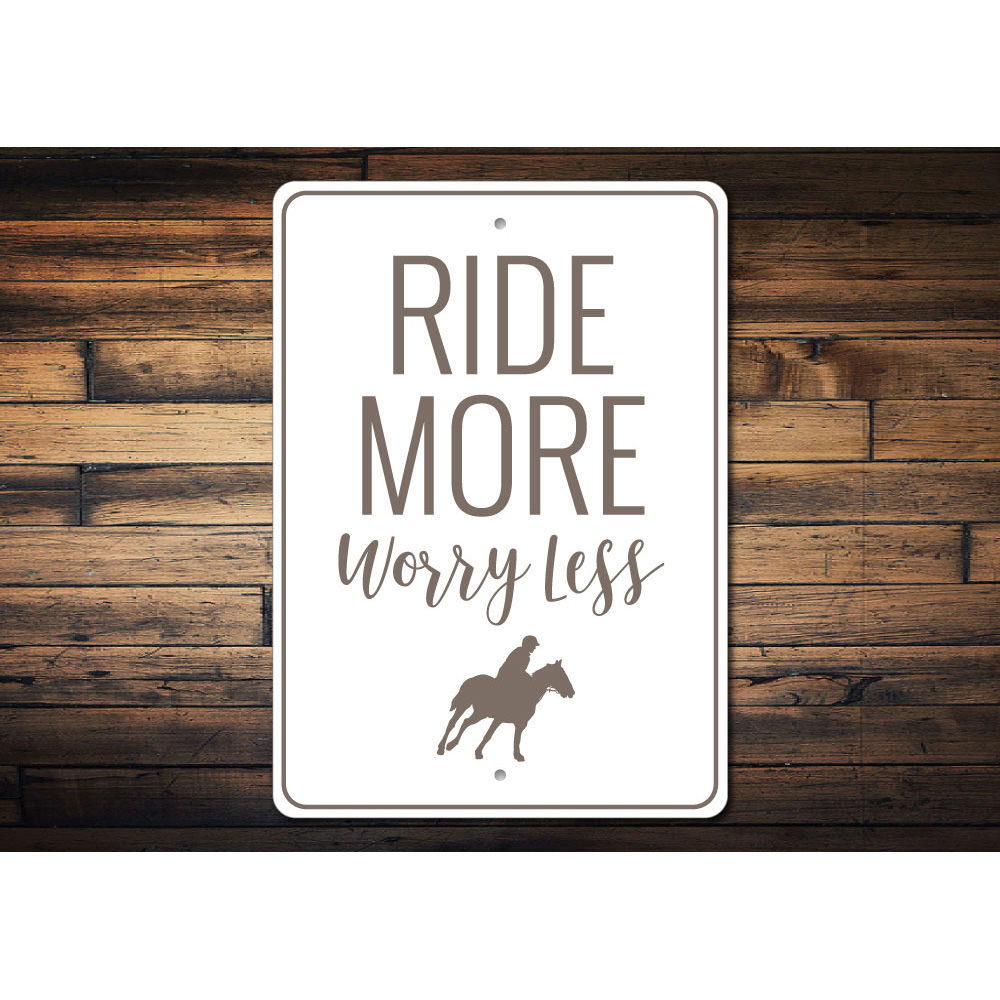 Lizton Sign Shop, Inc Ride More Worry Less Aluminum Sign | Wayfair