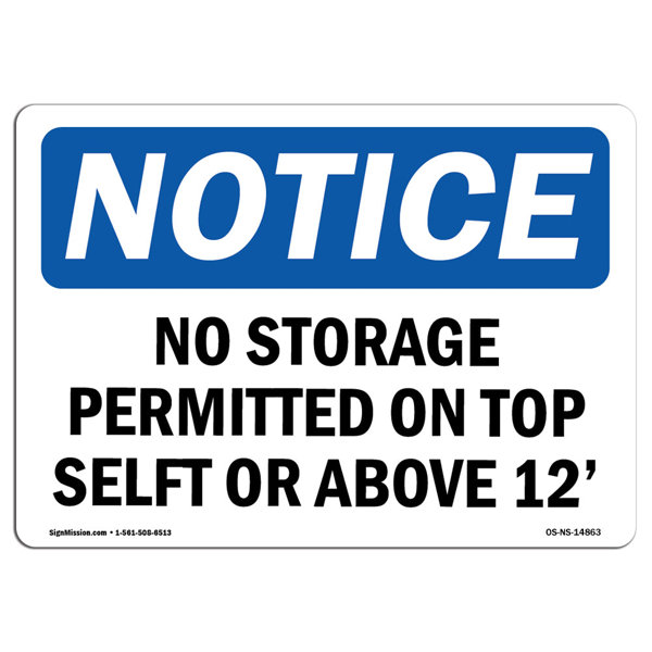 SignMission OSHA Notice - No Storage Permitted On Top Shelf Or Above 12 ...