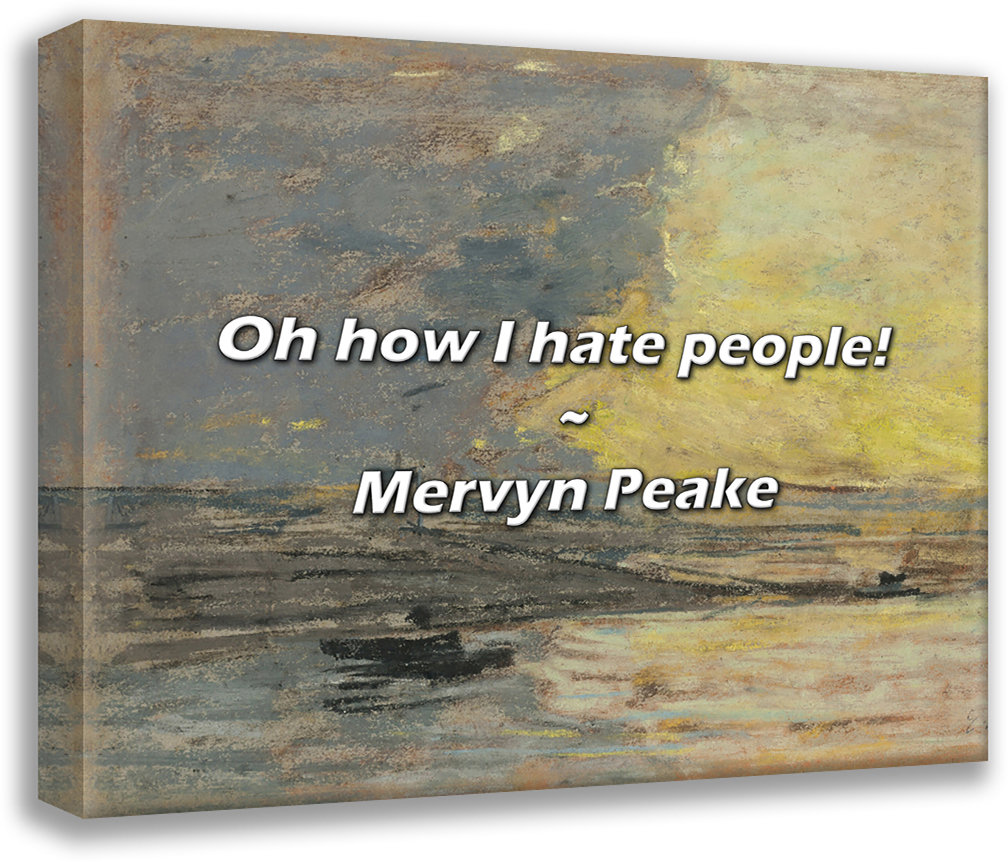 Trinx Mervyn Peake Quote: Oh how I hate people! | Wayfair