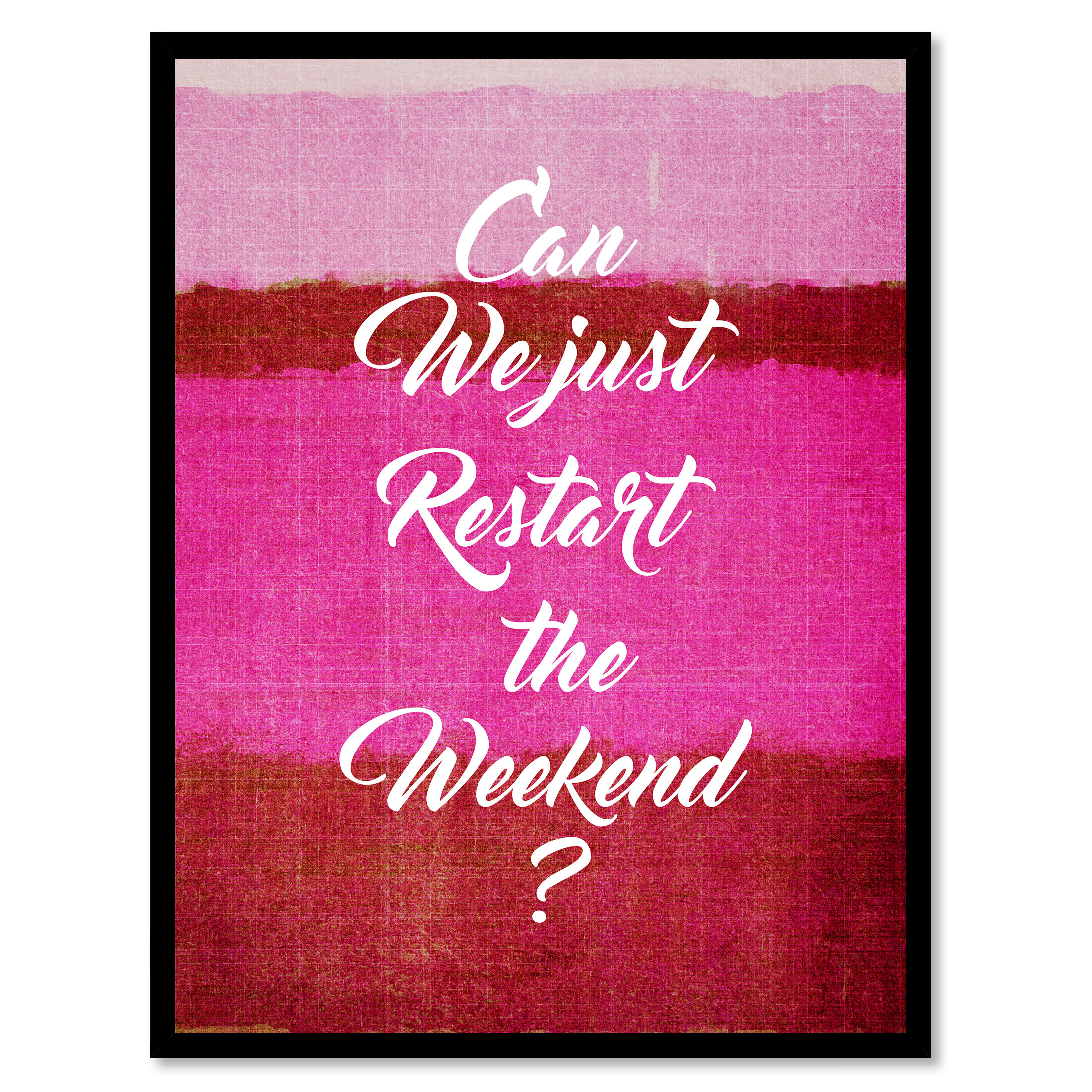 Trinx Just Restart The Weekend Inspirational, Canvas, Picture Frame ...