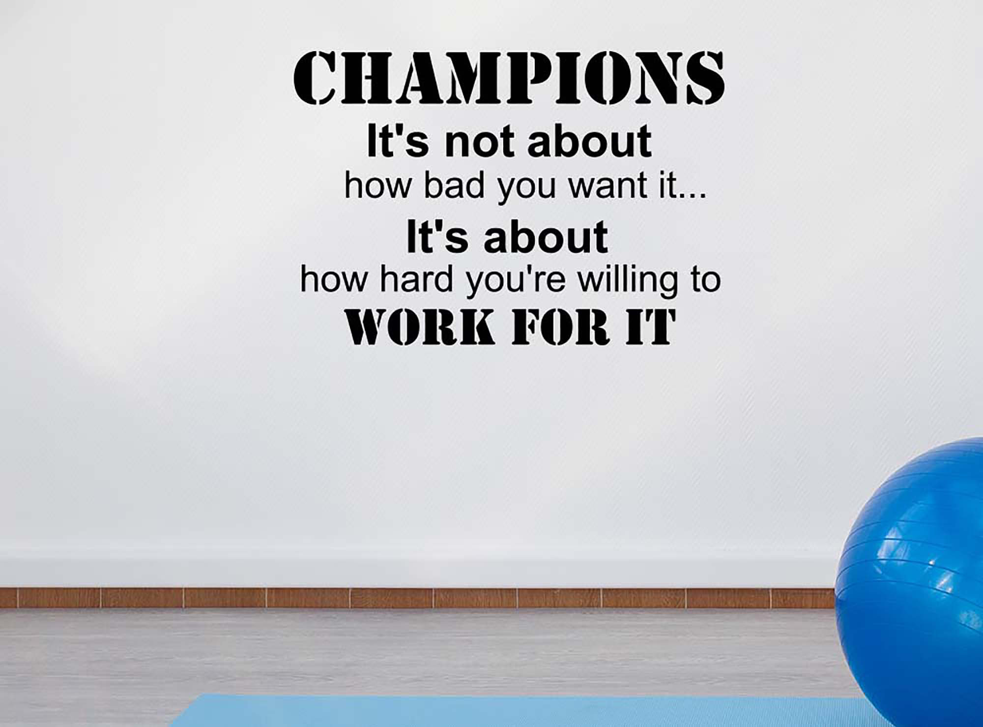 Trinx Champions It's Not About How Bad You Want It 22 X 15 Vinyl Wall ...