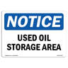 SignMission OSHA Notice - NOTICE Used Oil Storage Area Heavy Duty or ...