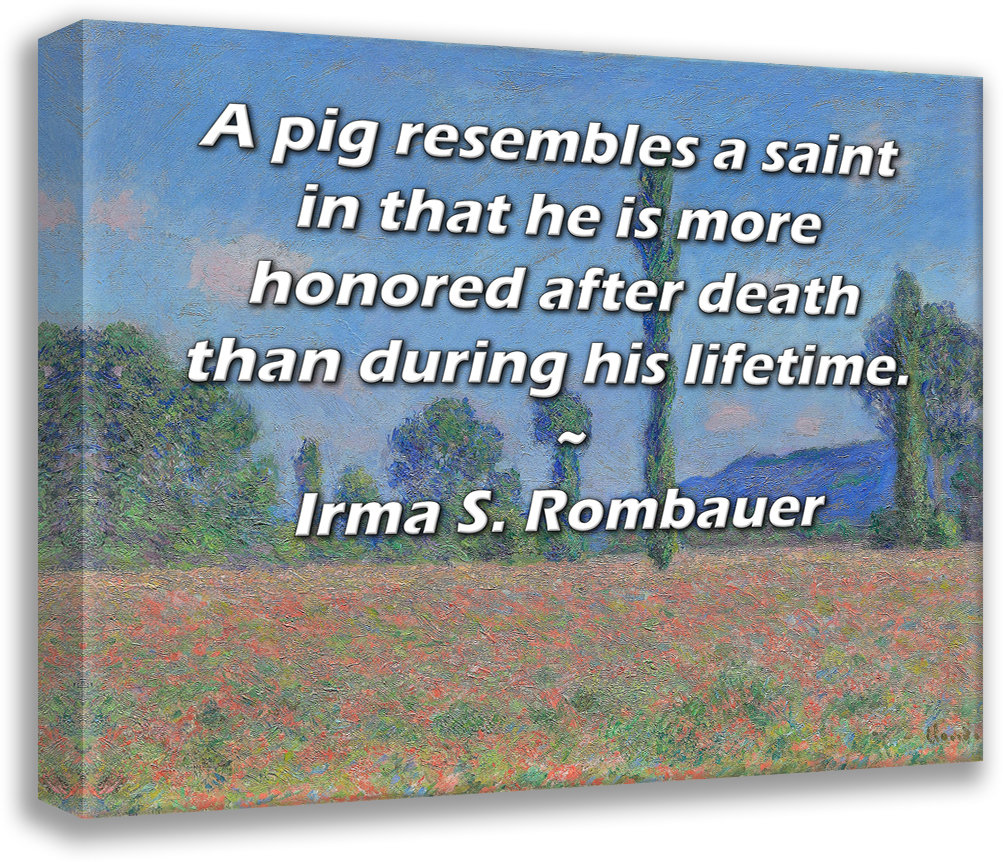Trinx ArtsyQuotes Gallery Wrapped Canvas By Irma S. Rombauer: "A pig ...