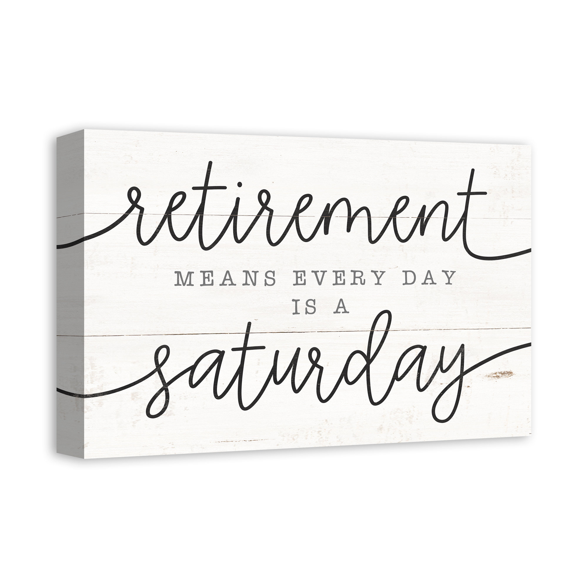 Trinx Every Day Is Saturday In Retirement - Unframed Print on Canvas ...