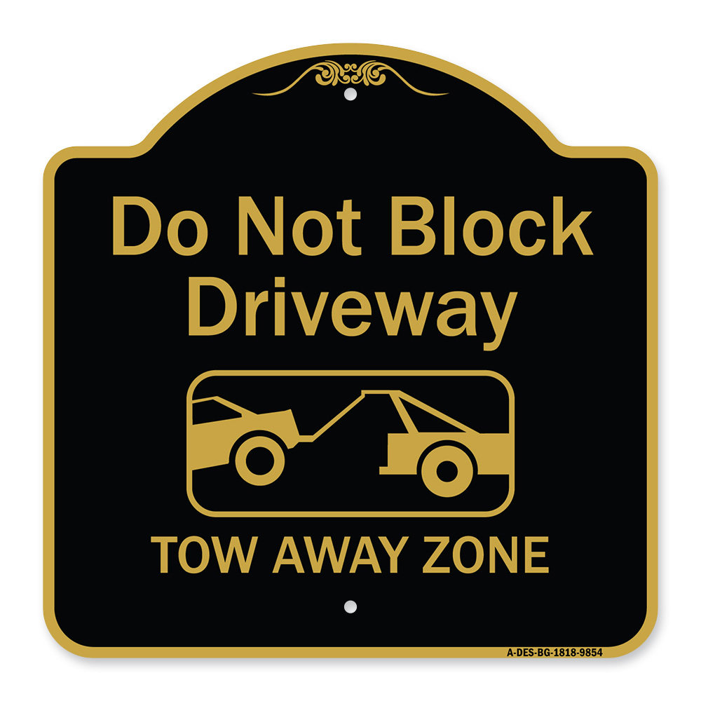Signmission Designer Series Sign - Do Not Block Driveway, Tow Away Zone ...