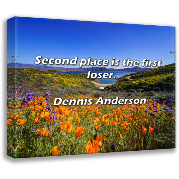 Trinx Dennis Anderson Quote: Second place is the first loser. | Wayfair